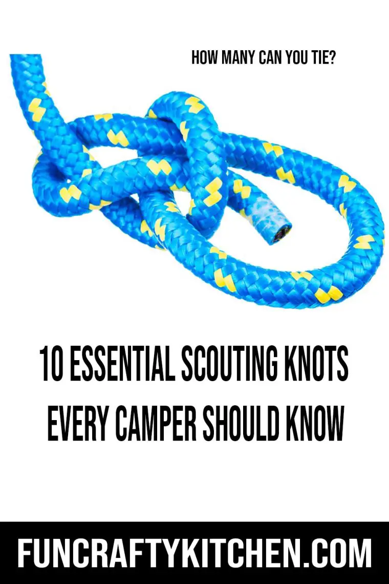 How To Tie The 10 Best Scouting Knots - FunCraftyKitchen